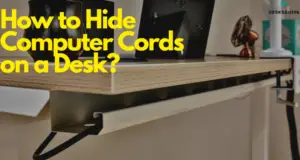 How To Hide Computer Cords On A Desk? (Top 25 Best Ways To Hide Cords) - Desks Guide