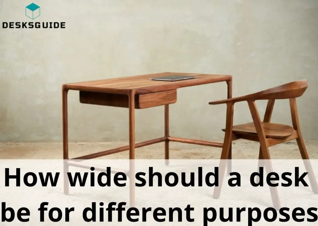 How Wide Should A Desk Be? The Best Guide With 20 + Tips