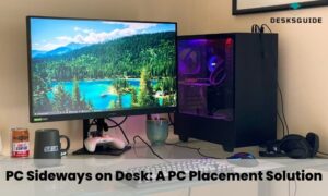 PC Sideways On Desk: A PC Placement Solution - Desks Guide